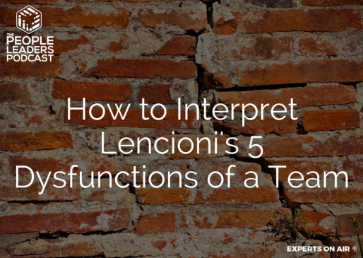 How to Interpret Lencioni's 5 Dysfunctions of a Team People Leaders ...